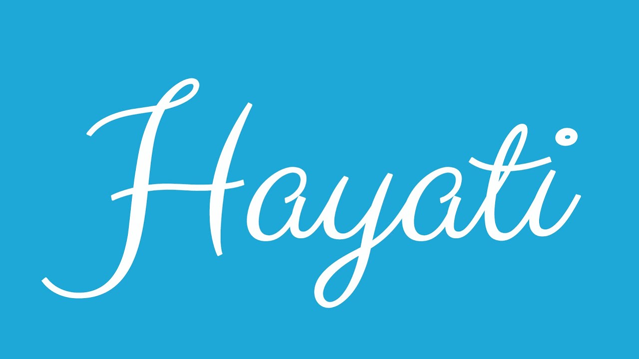 Learn how to Write the Name Hayati Signature Style in Cursive Writing ...