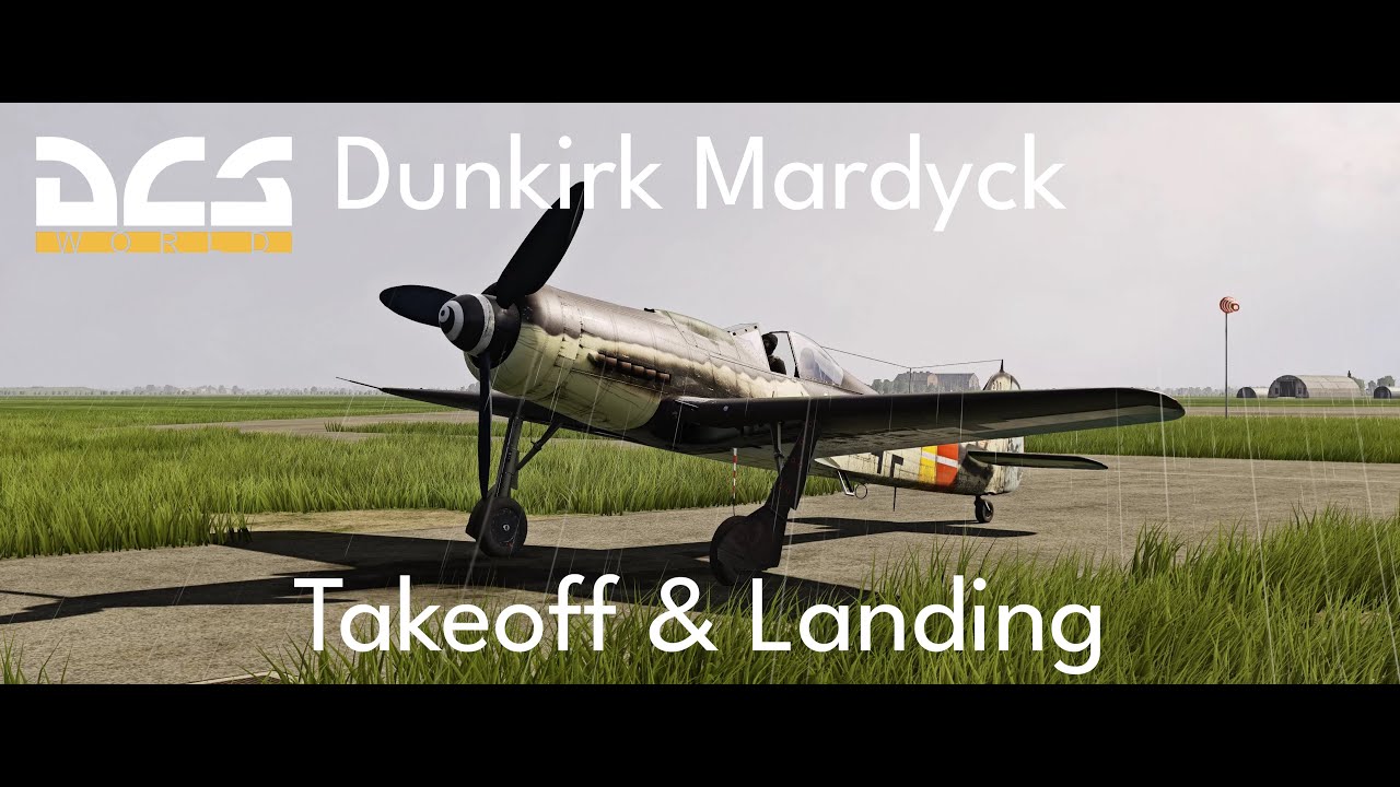 【DCS: Fw 190 D-9 Dora】Takeoff & Landing at Dunkirk Mardyck - YouTube
