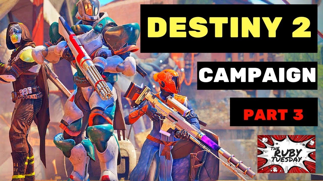 Destiny 2 Campaign Part 3 (Story Line) destiny 2 game play - YouTube