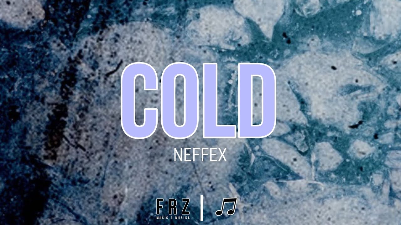 NEFFEX - Cold ️ [Lyrics] - YouTube