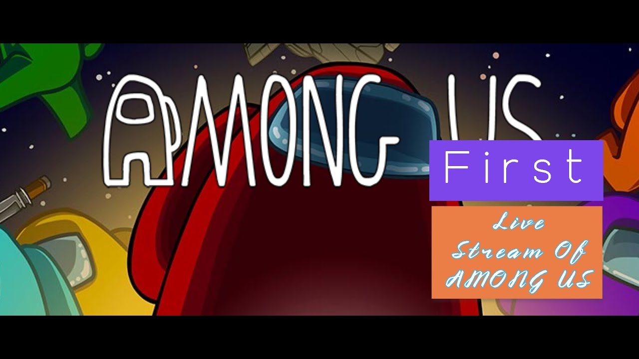 AMONG US LIVE STREAM... - YouTube