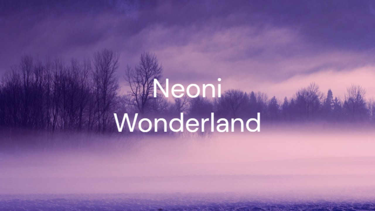 WONDERLAND - Neoni / FULL SONG LYRICS - YouTube