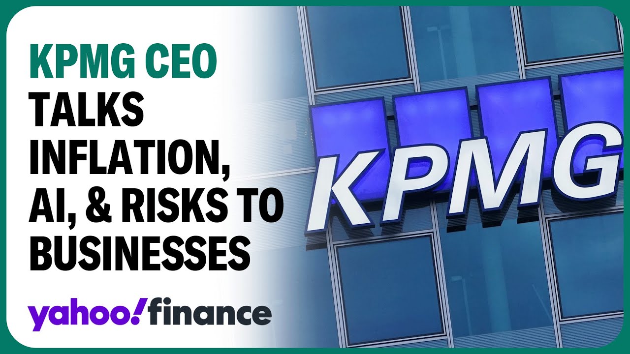 KPMG CEO talks inflation, business outlook, AI, and geopolitical risks ...