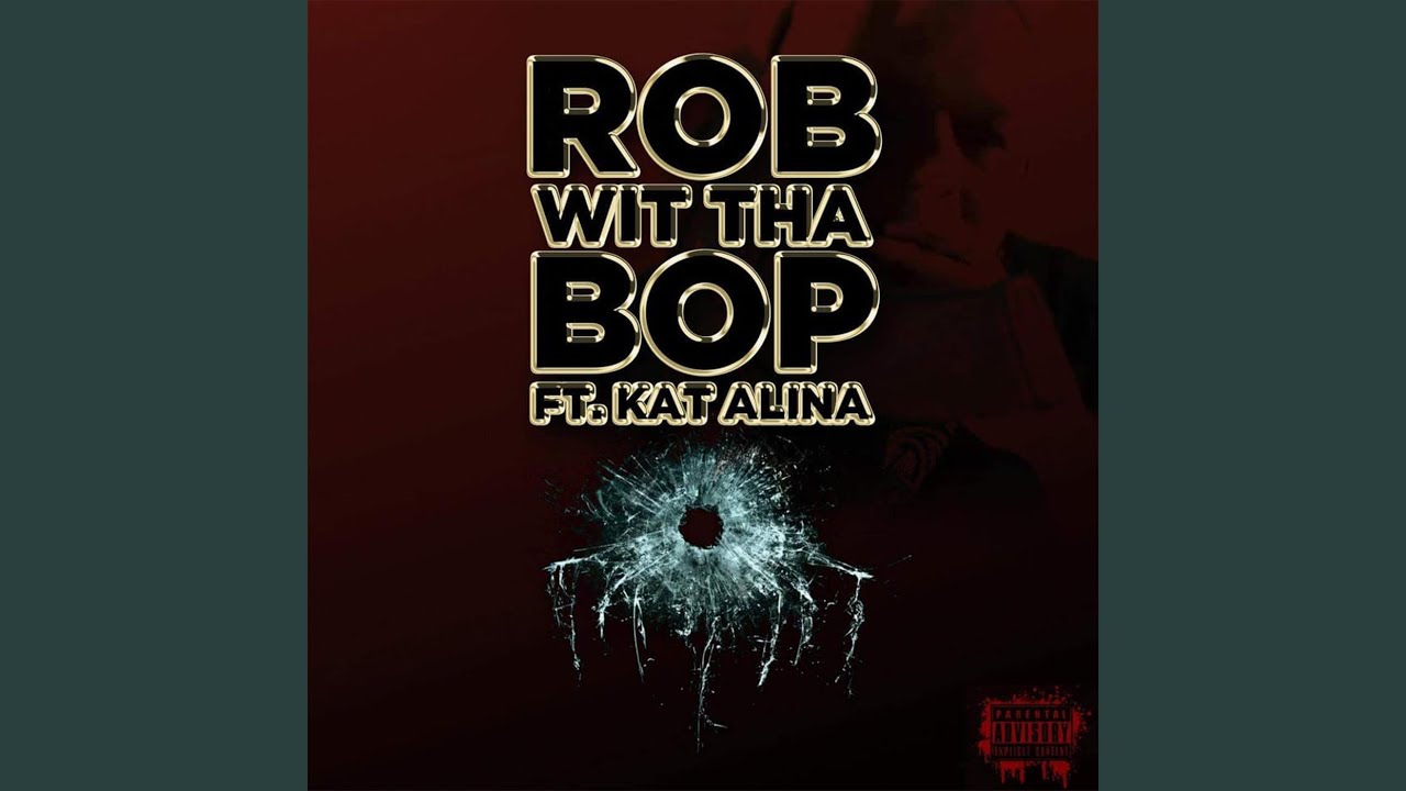 Rob Wit Tha Bop (feat. Kat Alina) - YouTube