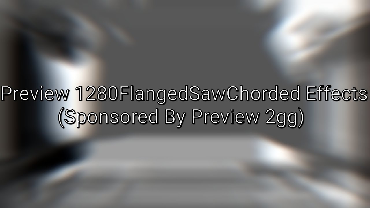 Preview 1280FlangedSawChorded Effects (Sponsored By Preview 2gg) - YouTube