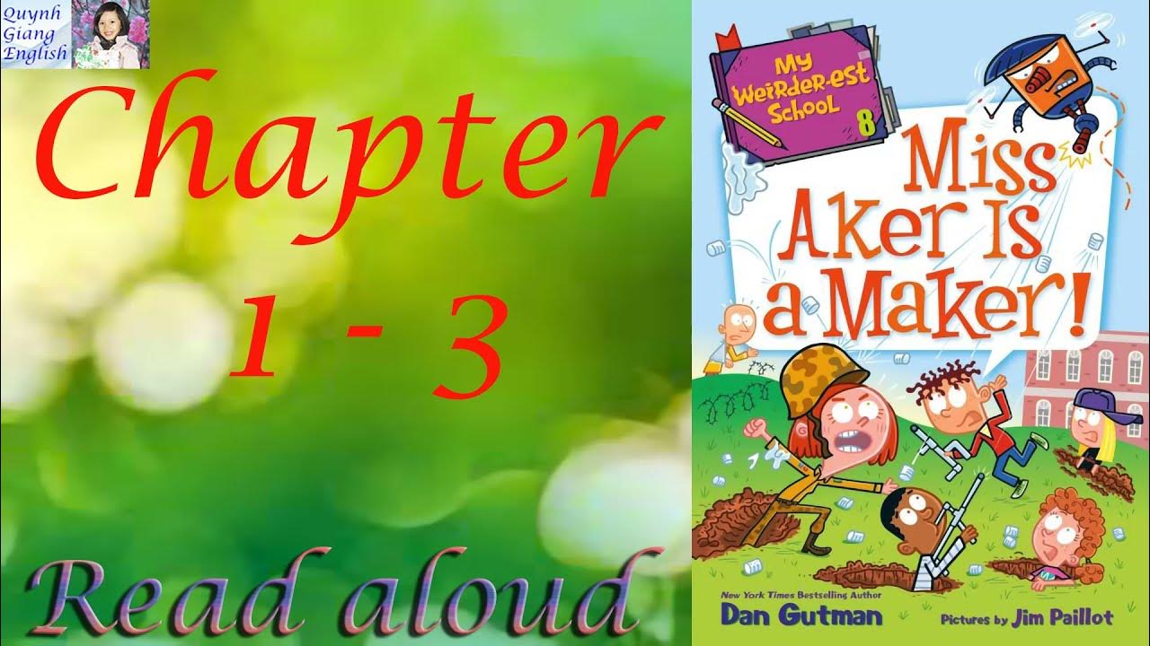 My Weirder-est School #8 Miss Aker is a Maker by Dan Gutman - Chapter 1 ...