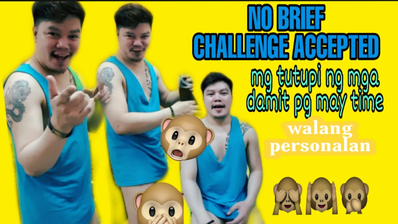 no brief challenge accepted/part6/mg tutupi ng mga damit #maysumilip ...