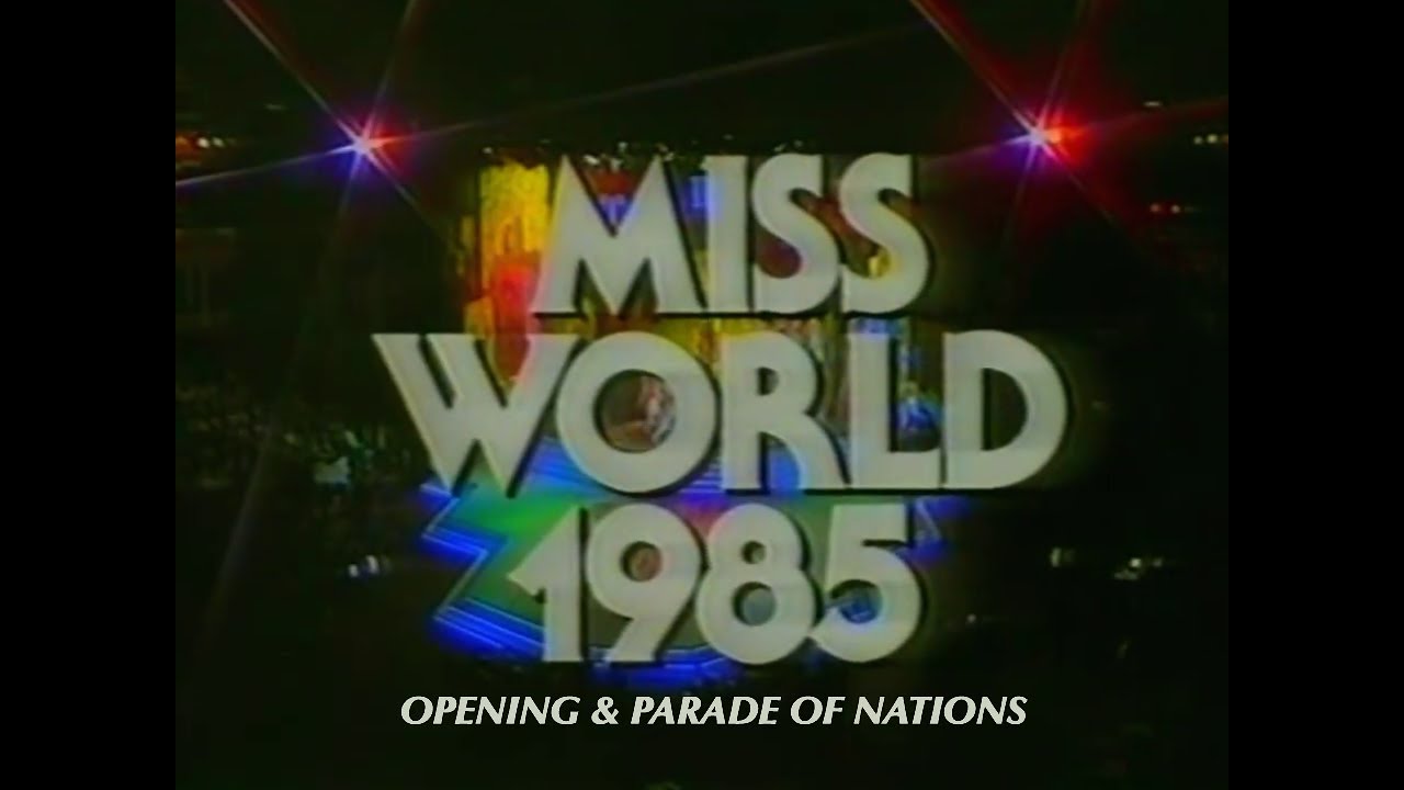 MISS WORLD 1985 Opening & Parade of Nations - YouTube