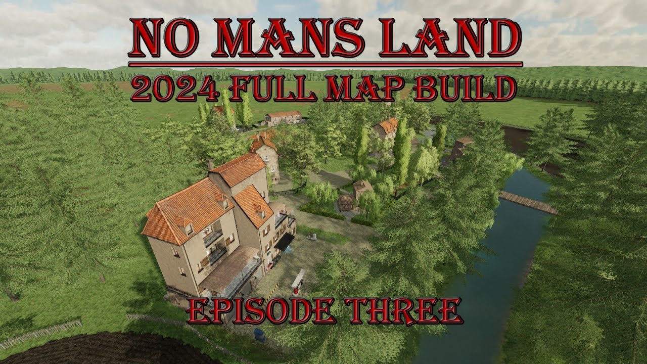 FS22, No mans land 2024 full map build, episode three - YouTube