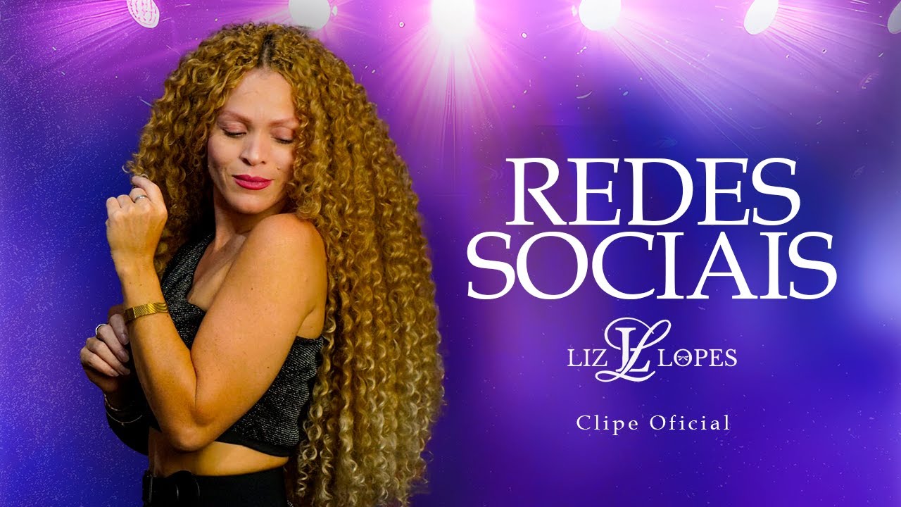 Liz Lopes Redes Sociais - Clipe Oficial - YouTube