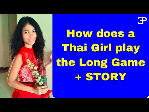 How does a Thai Girl play the Long Game ? + a STORY
