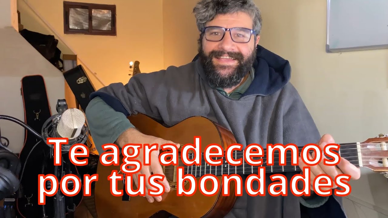 Te agradecemos por tus bondades. Letra y acordes. Guitarra - YouTube