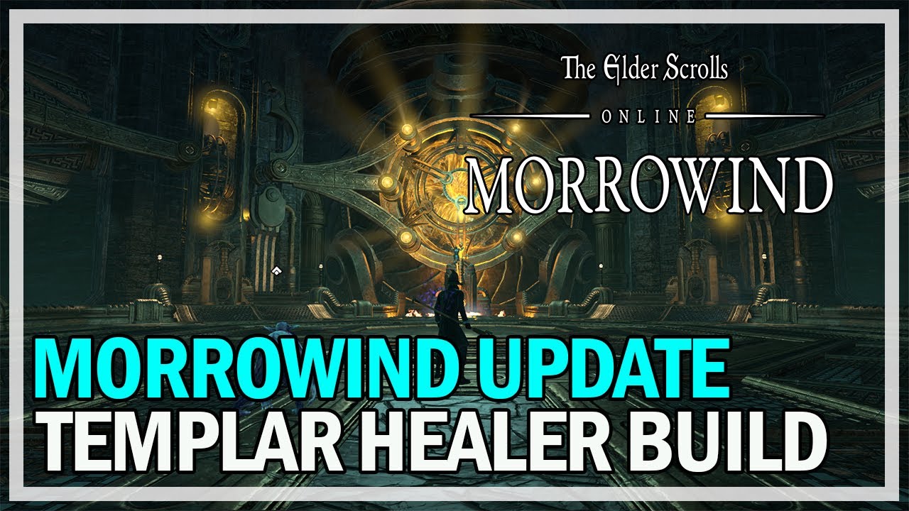 Templar Healer PvE Build Morrowind Update - The Elder Scrolls Online ...