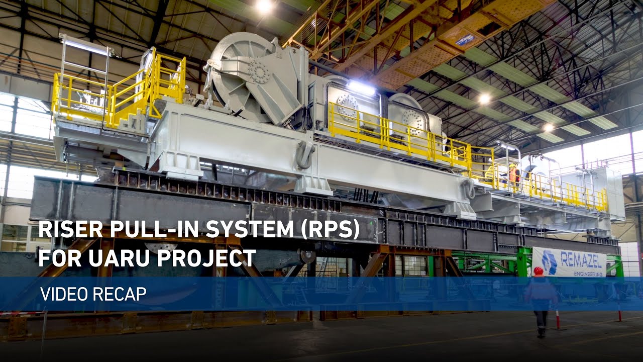 REMAZEL for MODEC: Riser Pull-in System (RPS) for the Uaru Project FPSO ...