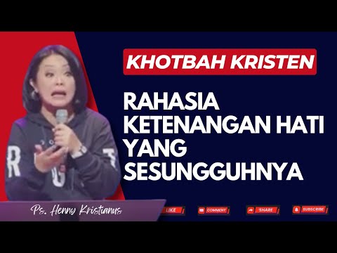 Rahasia Ketenangan Hati yang Sesungguhnya I Khotbah Kristen Ps. Henny Kristianus
