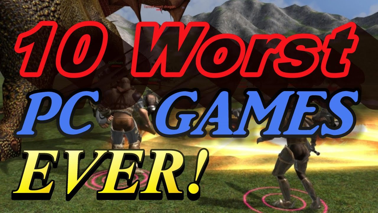 10 Absolute Worst PC Games Ever Made YouTube 10-absolute-worst-pc-games-ever-made-youtube
