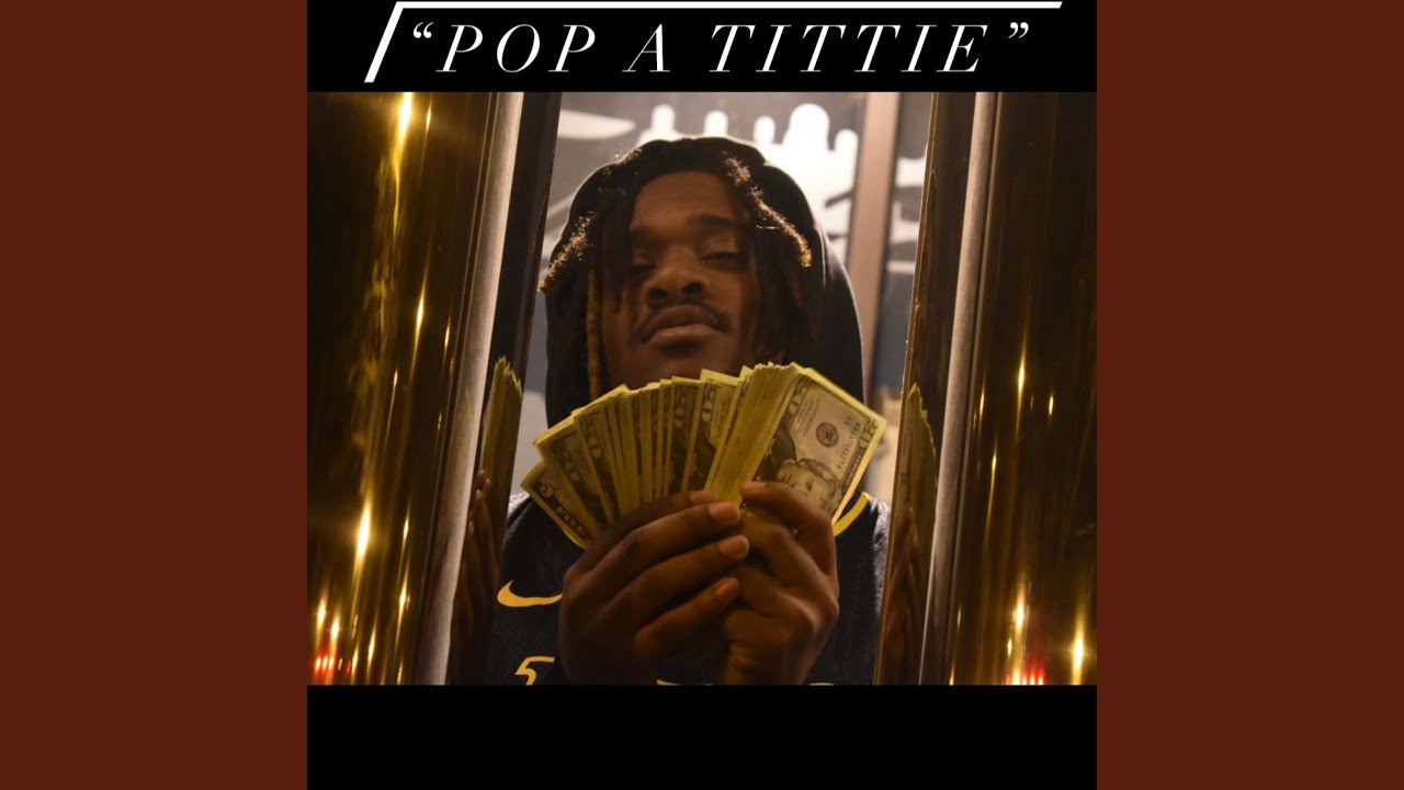 Pop A Tittie Youtube