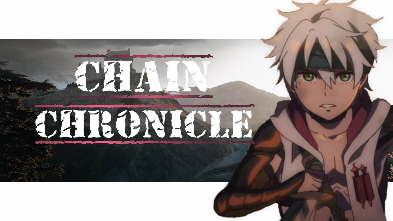 Chain Chronicle - Anime Review #03 - YouTube