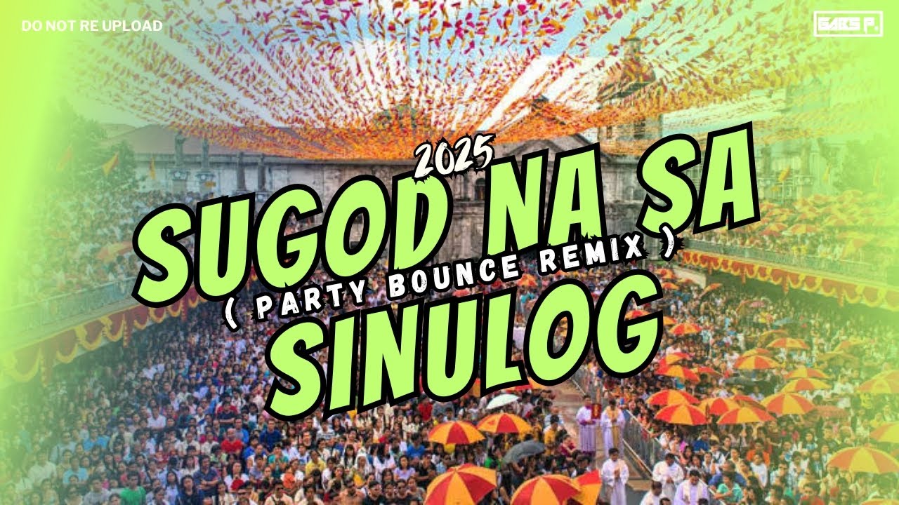 SUGOD NA SA SINULOG 2025 | PARTY BOUNCE REMIX | DJ GABS P. - YouTube