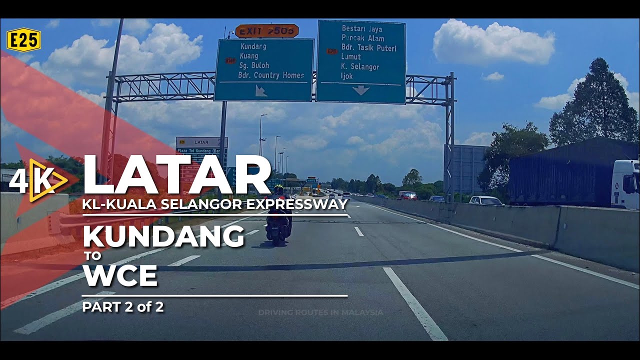[4K] E25 | LATAR Expressway - Kundang to WCE (Part 2/2) - YouTube