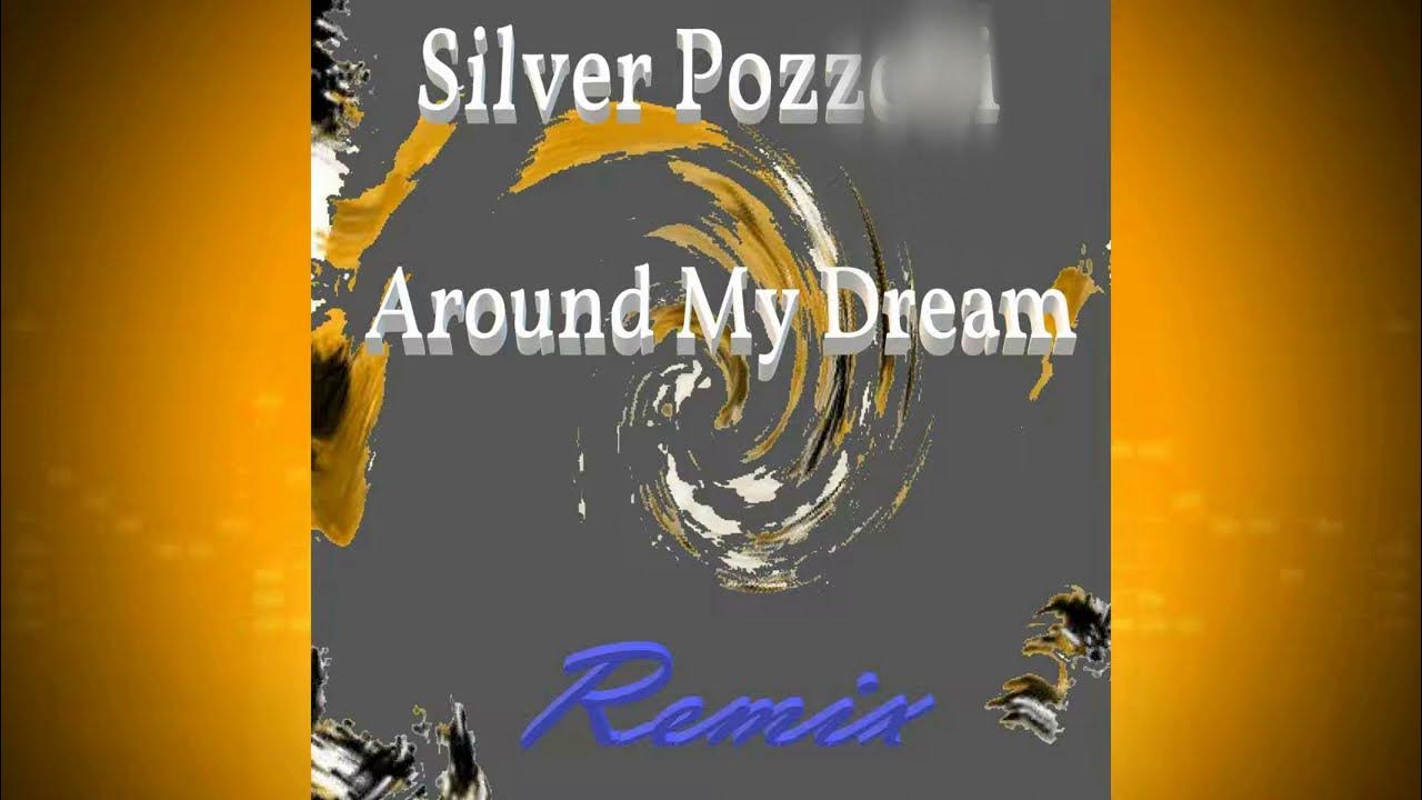 Silver Pozzoli - Around My Dream - Remix, Peter Behling 2023 - YouTube