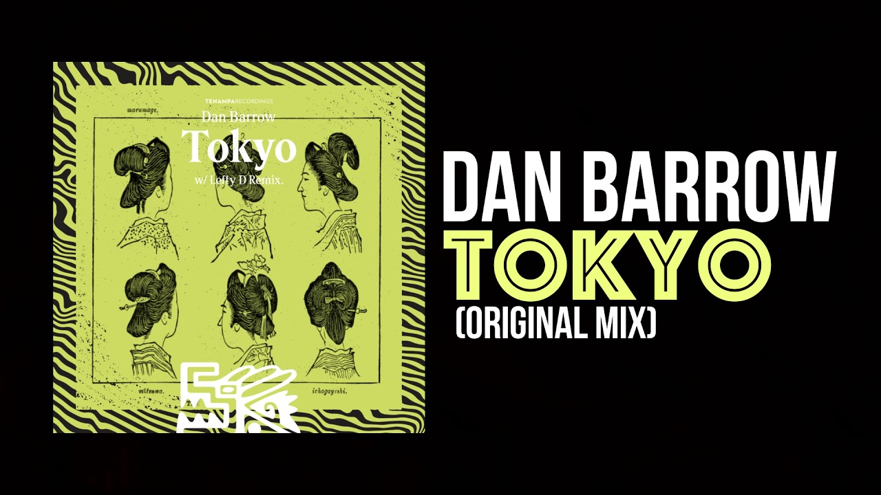 Dan Barrow - Tokyo (Original Mix) / Tenampa Recordings - YouTube