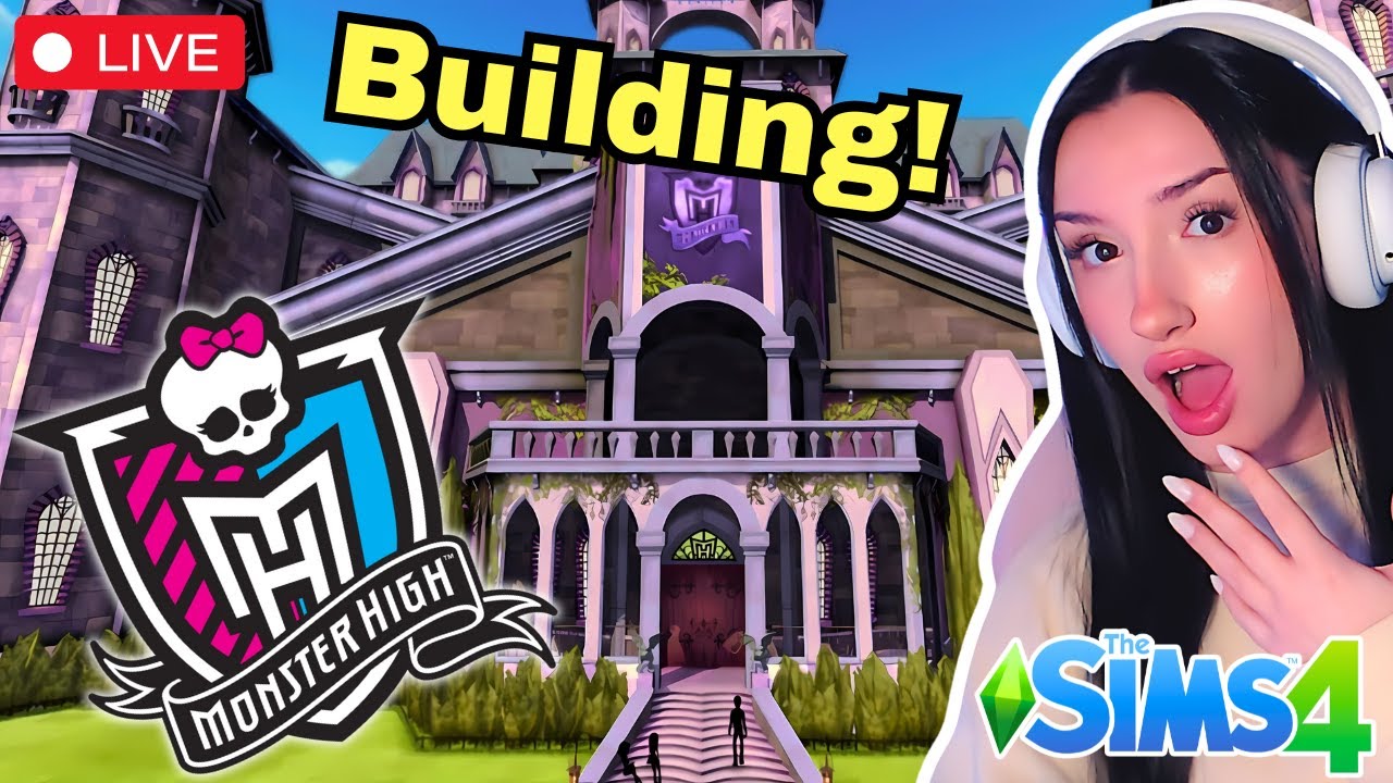 Making the MONSTER HIGH School in The Sims 4 (Streamed 05/22?2024 ...