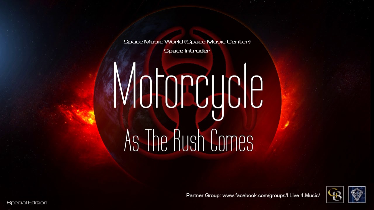Motorcycle - As The Rush Comes (Master vers. by: Space Intruder) edit ...