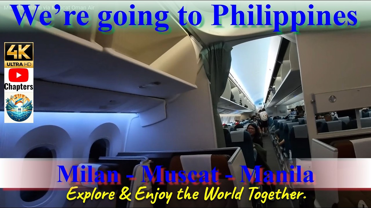 🎥 ️🇮🇹🇴🇲🇵🇭 FLYCAM Travel from Milan to Manila via Muscat on Oman Air ...