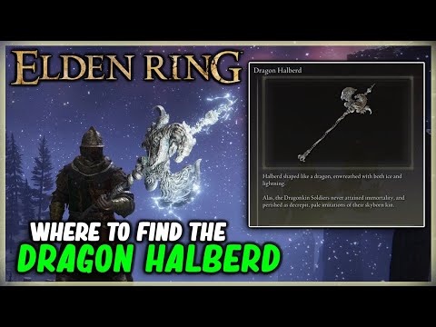 WHERE TO FIND THE DRAGON HALBERT AXE IN ELDEN RING - WEAPON LOCATION ...