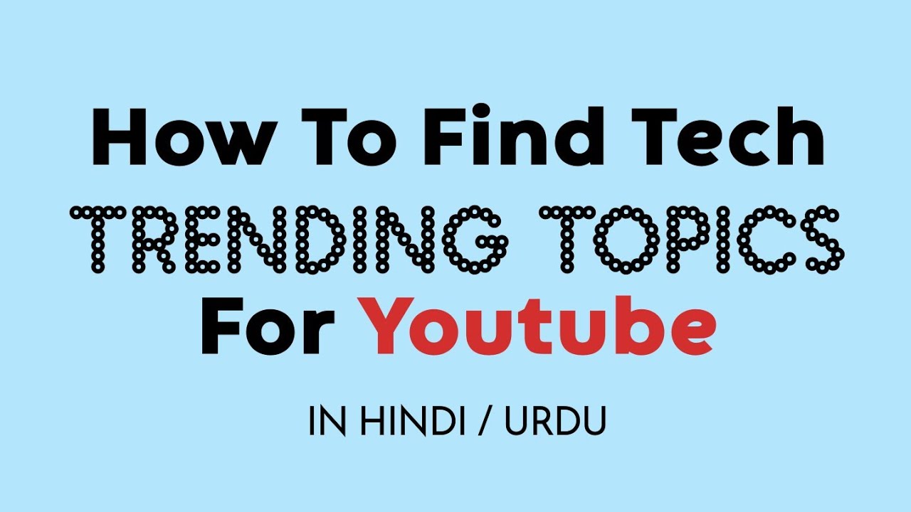 Tech Trending Topics | How to Find Technology Trending Topics for ...