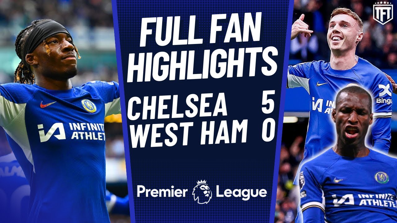 Chelsea DESTROY & SMASH West Ham! Chelsea 5-0 West Ham Highlights - YouTube