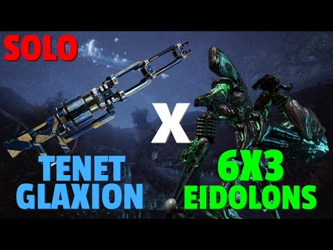 Warframe | Eidolon 6x3 Solo | TENET GLAXION | No Riven/Bless/Cipher ...