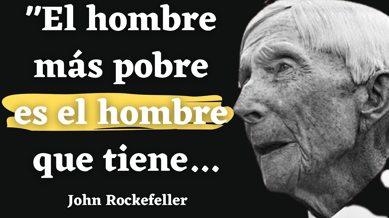 John Rockefeller - Frases del más rico de la historia moderna que te ...