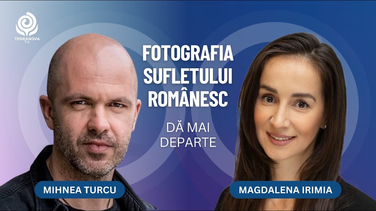 Fotografia sufletului romanesc | Magdalena Irimia și Mihnea Turcu | Dă ...