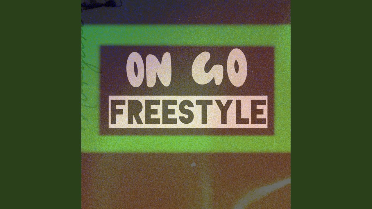 On Go Freestyle - YouTube