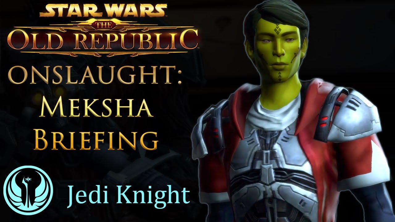 SWTOR: Onslaught- Meksha Briefing (Jedi Knight) - YouTube