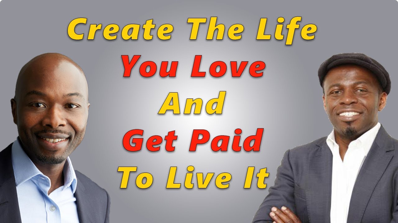 Create A Life You Love And Get Paid To Live It - Tony Dada - YouTube