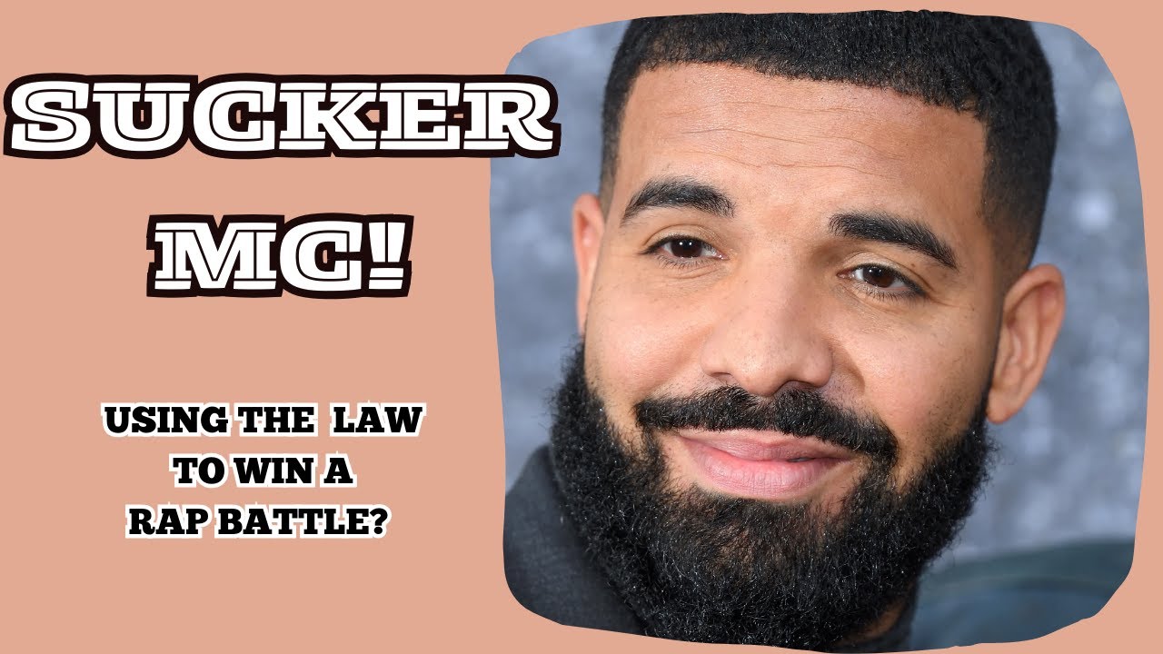 SUCKER MC: (DRAKE'S) USING THE LAW TO WIN A RAP BATTLE? - YouTube