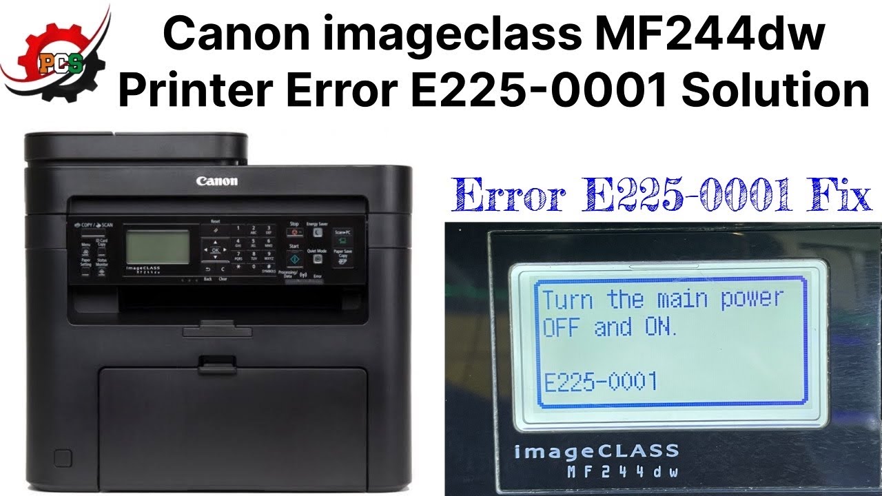 Canon imageclass MF244dw Printer Error E225-0001 Solution || Error E225 ...