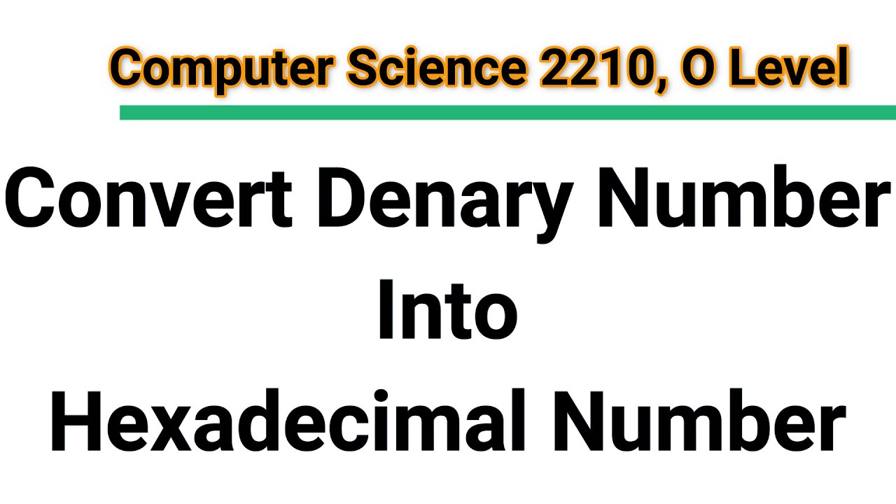 How To Convert Denary Number Into Hexadecimal Number O Level Computer Science 2210 YouTube how-to-convert-denary-number-into-hexadecimal-number-o-level-computer-science-2210-youtube