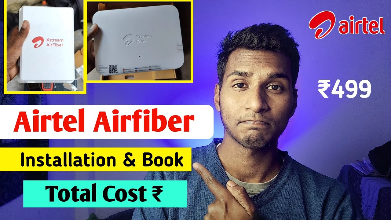 Airtel Airfiber installation & Book Process | Total Cost | ₹499 40Mbps ...