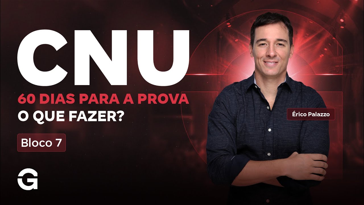 CNU Bloco 7 | 60 dias para a prova: O que fazer? | Com Érico Palazzo ...