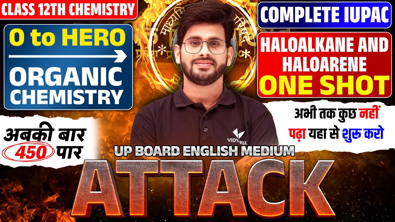 Class 12 Haloalkanes and Haloarenes One Shot |🔥 Attack 🔥| UP Board 12th ...