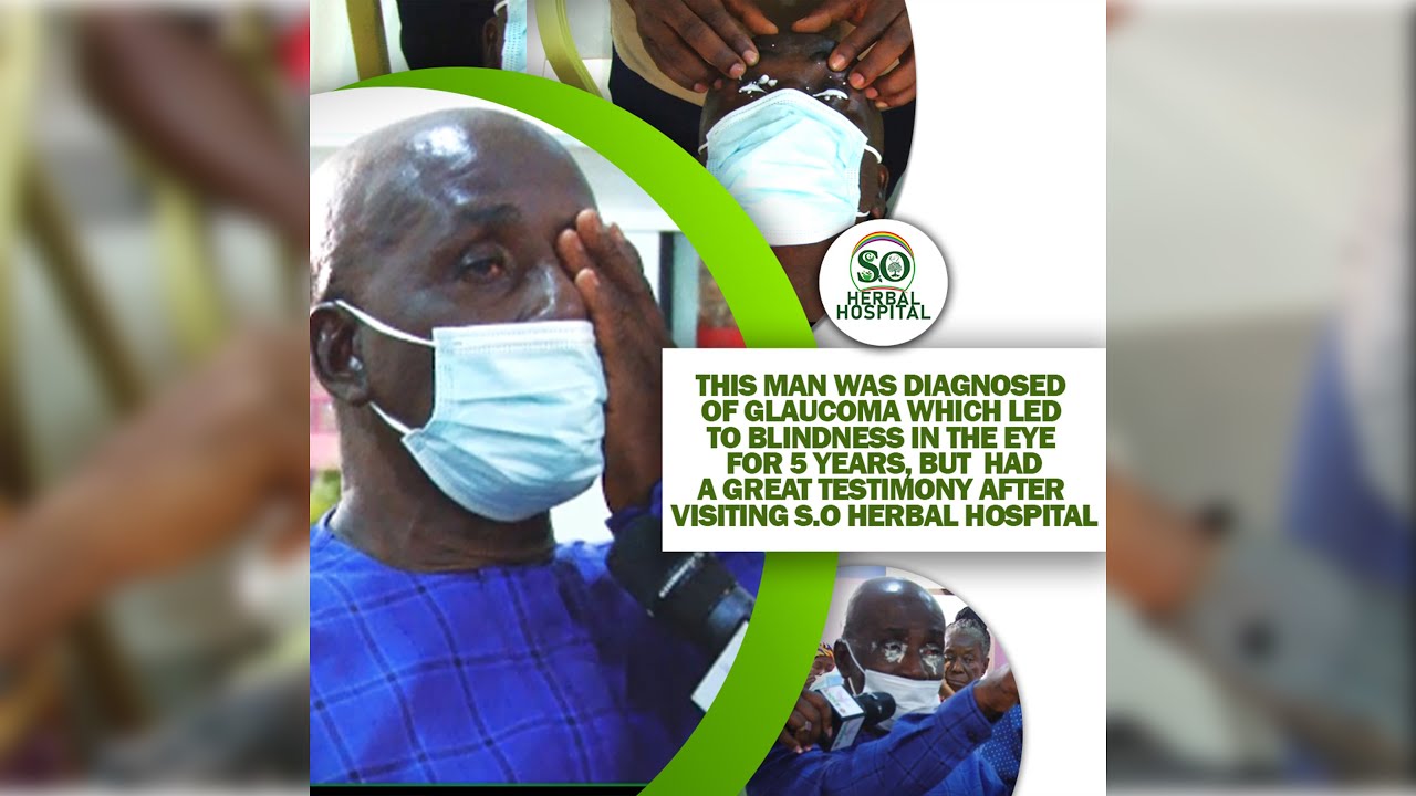 5 YEARS OF BLINDNESS CURED AT S.O HERBAL HOSPITAL - YouTube