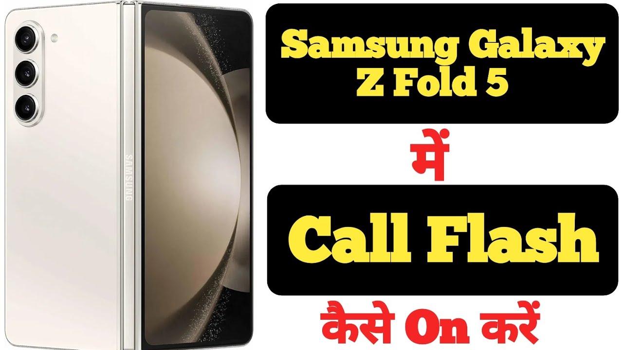 How to turn on call flashlight feature on Samsung Galaxy Z Fold 5 ...