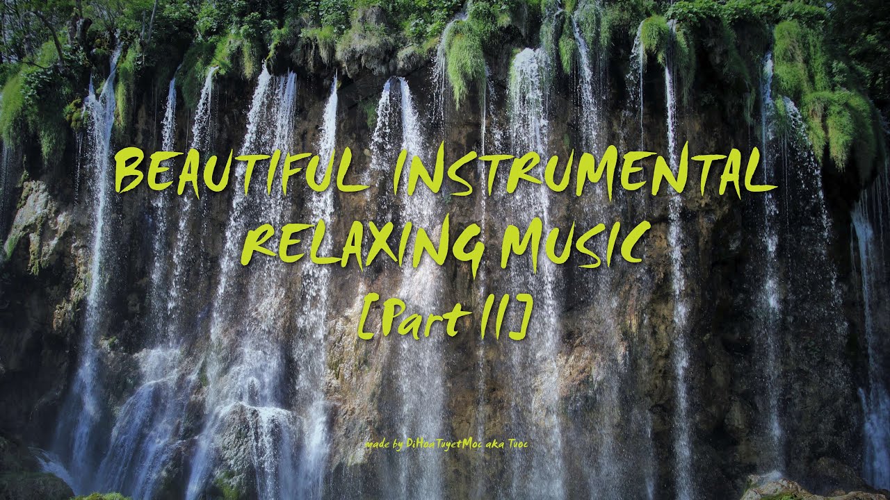🌺 Beautiful Instrumental Relaxing Music【Part II】 - YouTube