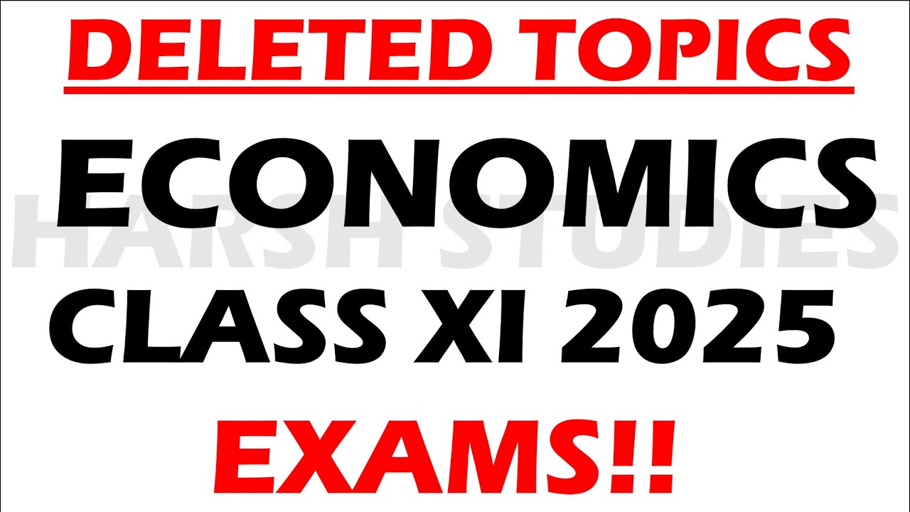 DELETED TOPICS ECONOMICS CLASS XI 2025 EXAMS | CLASS XI ECONOMICS ...