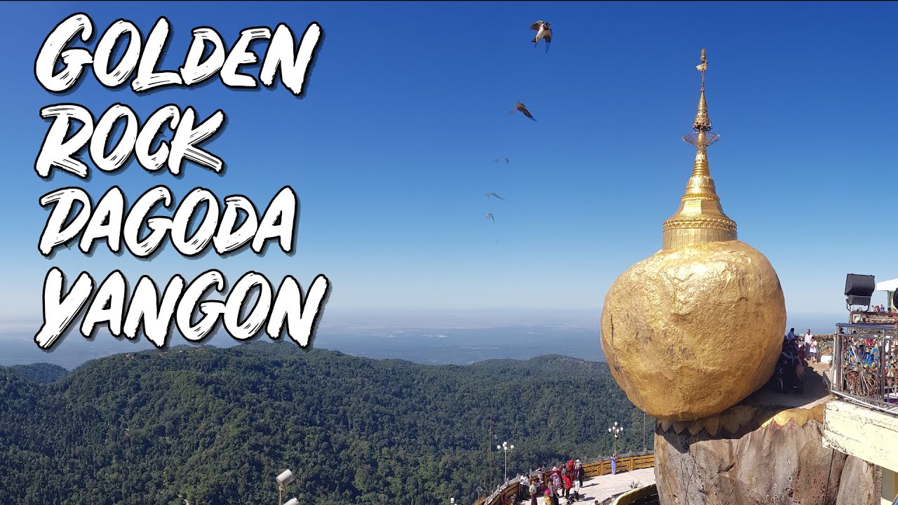 Kyaiktiyo - the GRAVITY DEFYING Golden Rock Pagoda | Myanmar Travel ...