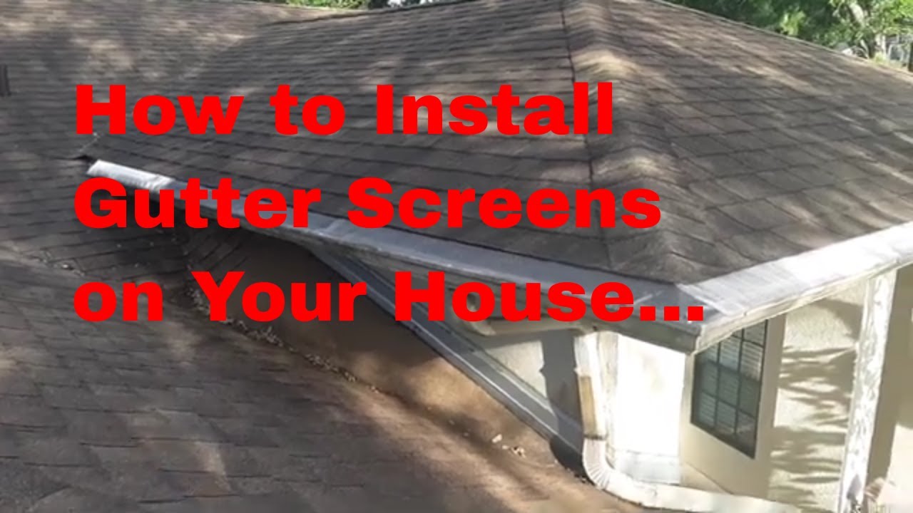 How to Install Gutter Screens on Your House... - YouTube